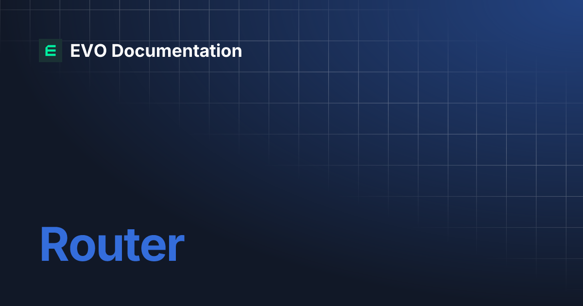 Router | EVO Documentation